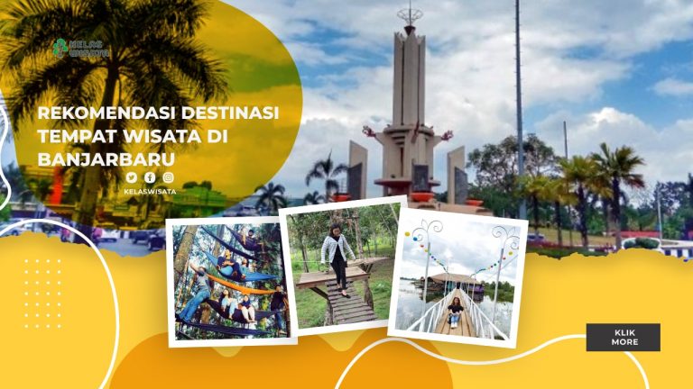 Wisata di Banjarbaru, Pesona Tersembunyi di Kalsel - Kelaswisata