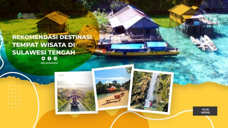 25 Rekomendasi Wisata di Sulawesi Tengah Paling Terkenal
