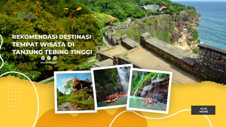 Wisata di Tebing Tinggi, Sumatera Utara - Kelaswisata