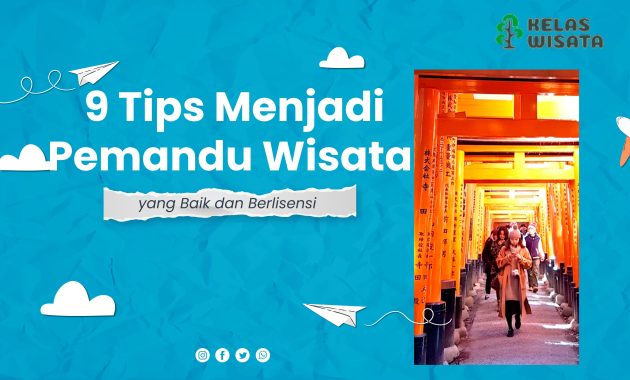 7 Tips Menjadi Pemandu Wisata yang Baik dan Berlisensi